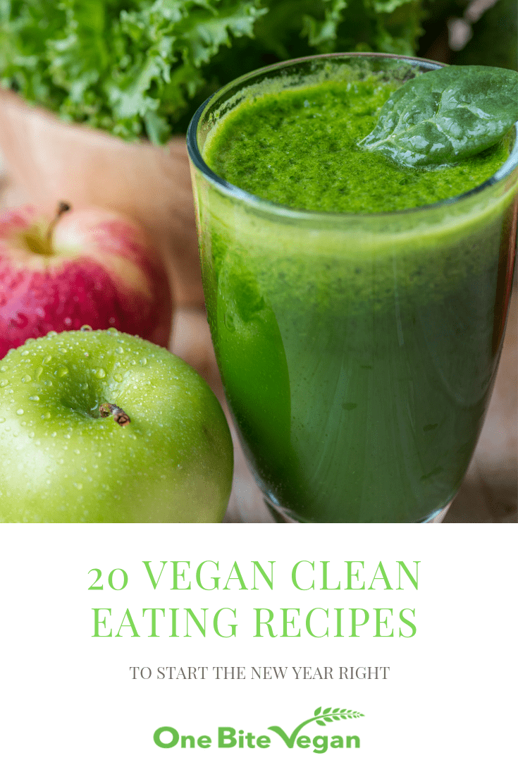 20 Vegan Clean Eating Recipes to start the New Year Right | One Bite Vegan